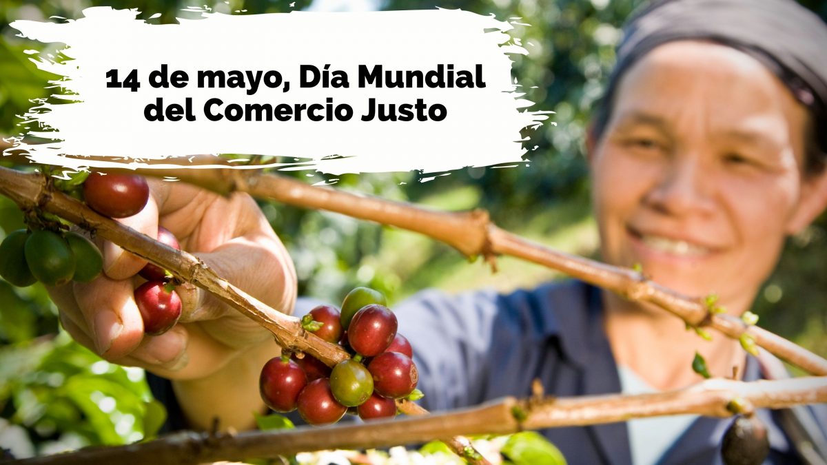 14 de mayo, Día Mundial del Comercio Justo