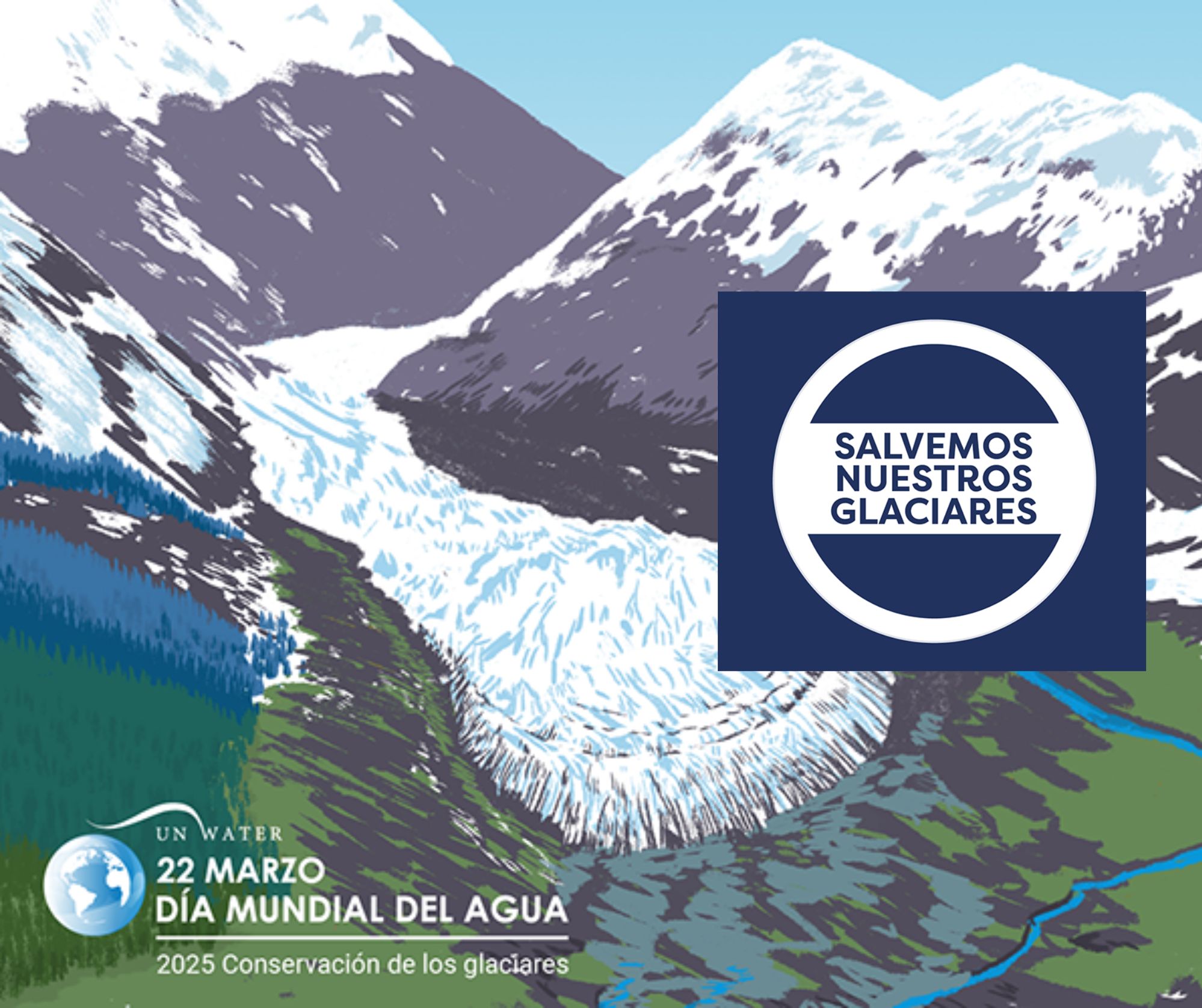 "Salvemos nuestros glaciares", Día Mundial del Agua 2025